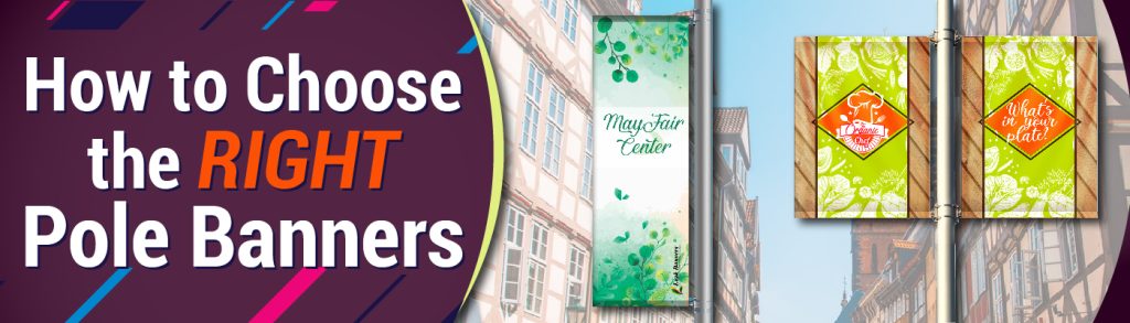 How to Choose the Right Pole Banners? - Lush Banner Blog